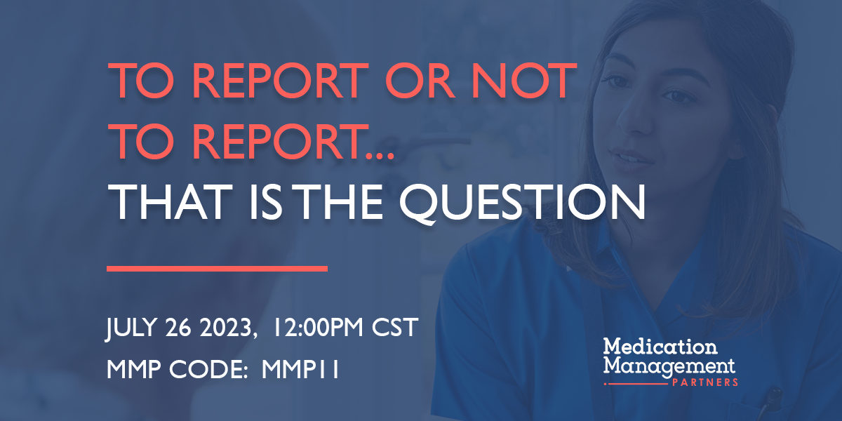 To Report or Not to Report… That is the Question – Medication ...