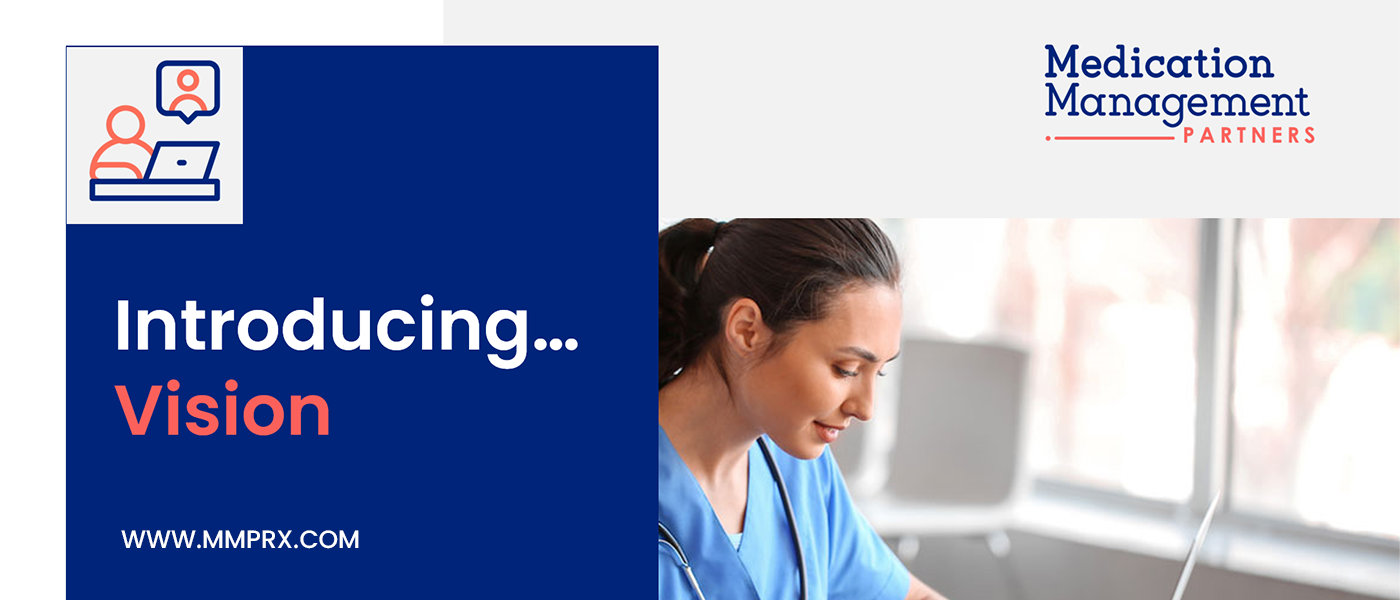 Introducing… Vision – Medication Management Partners